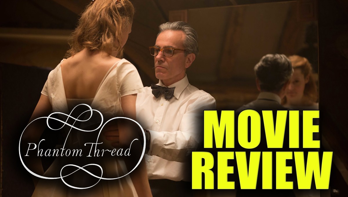REVIEW: PHANTOM THREAD (2017) – Little Movie Reviews