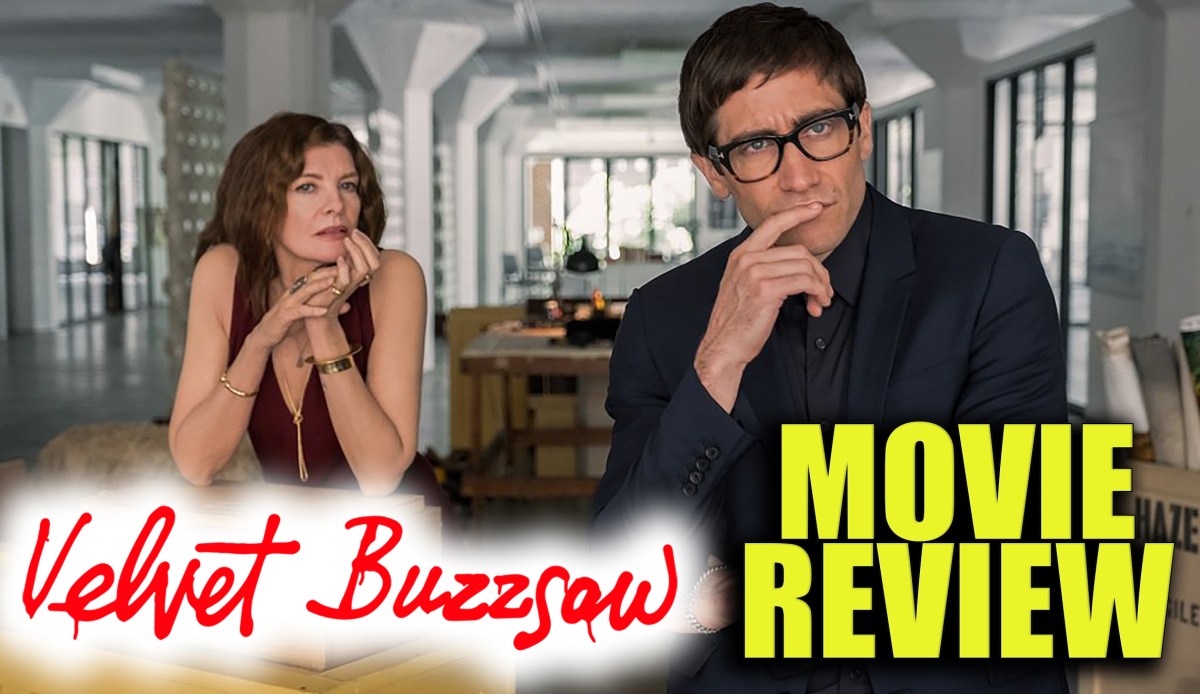 REVIEW: VELVET BUZZSAW (2019) – Little Movie Reviews
